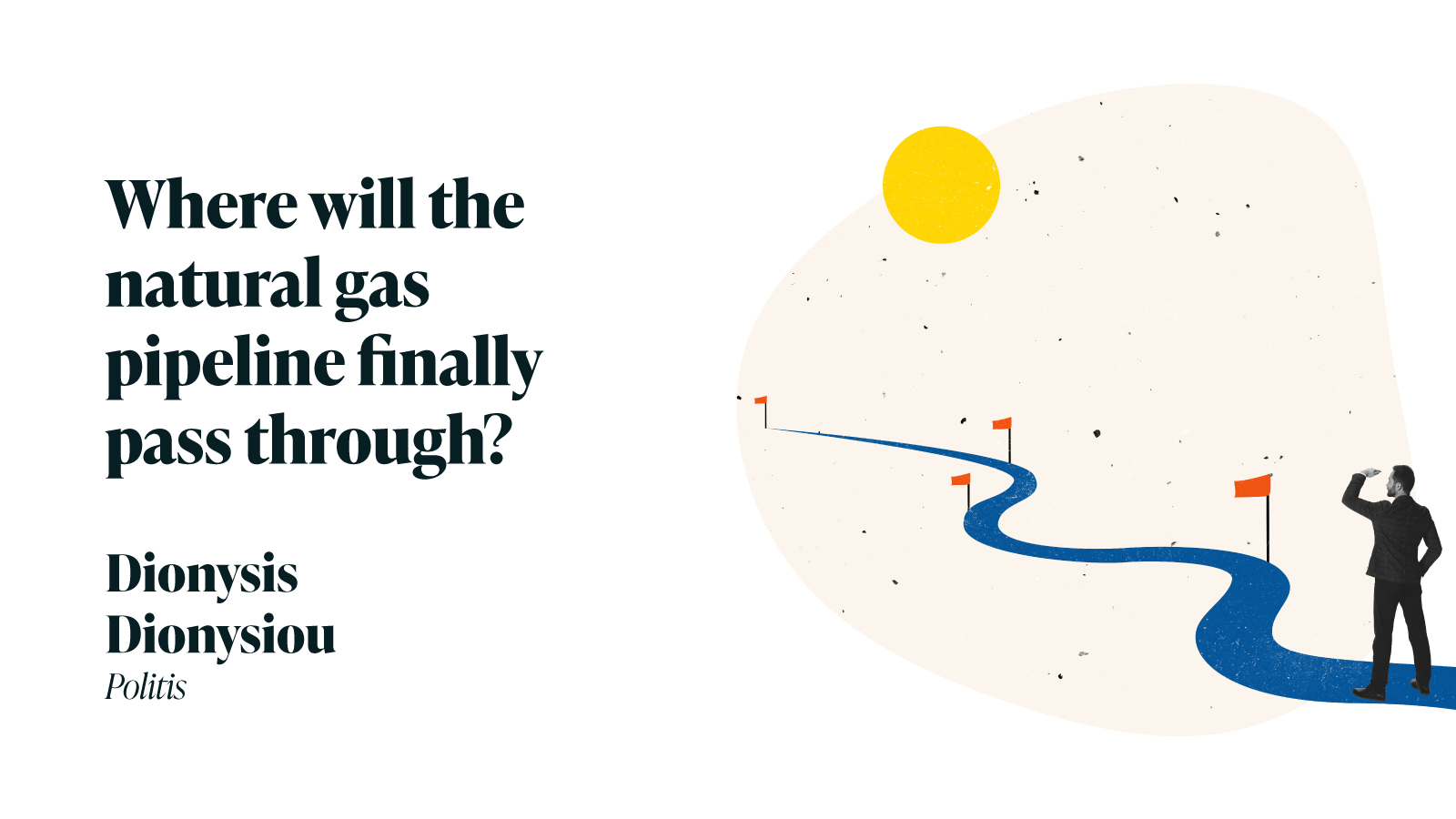 WHERE WILL THE NATURAL GAS PIPELINE FINALLY PASS THROUGH? | PENNA