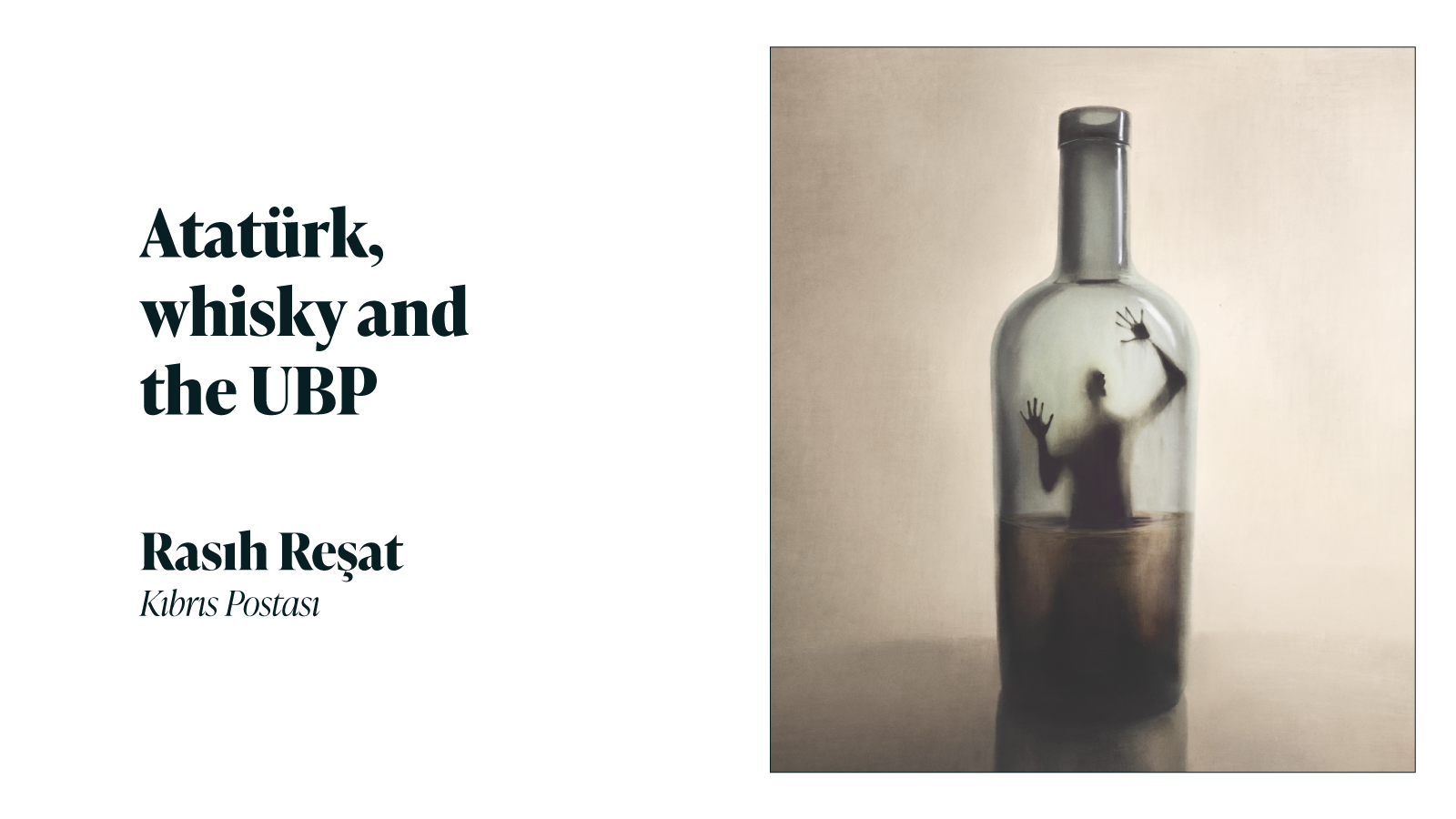 ATATÜRK, WHISKY AND THE UBP | PENNA